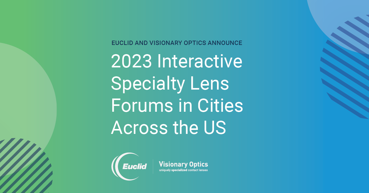 Euclid and Visionary Optics Announce 2023 Interactive Specialty Lens Forums in Cities Across the ...