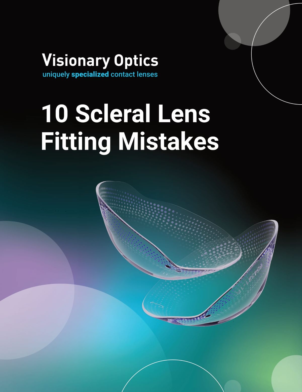 Visionary Optics Guide - 10 Scleral Lens Fitting Mistakes