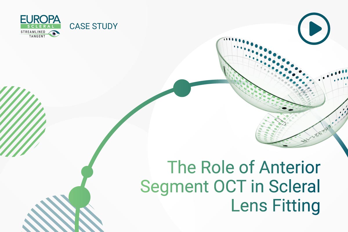 Case Study: The Role of Anterior Segment OCT in Scleral Lens Fitting ...