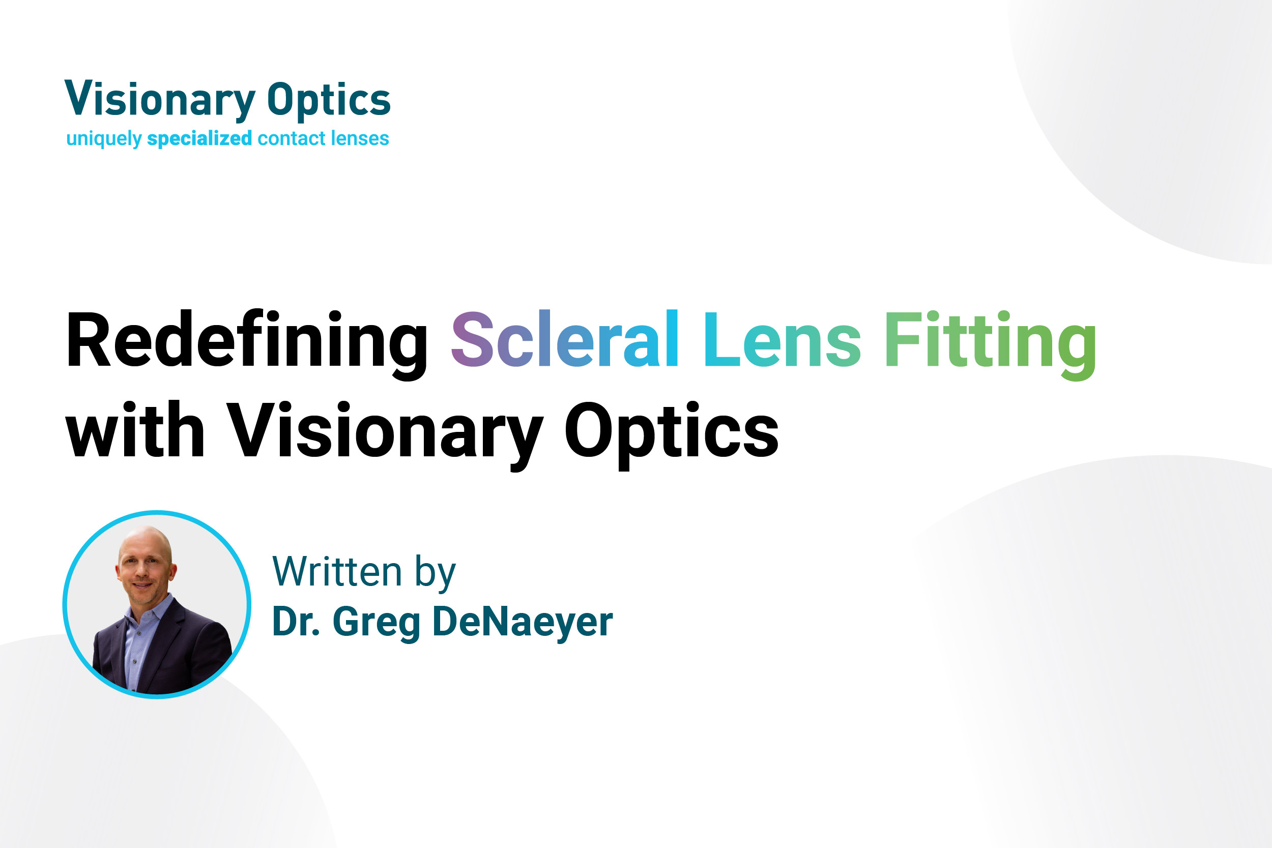 Redefining Scleral Lens Fitting with Visionary Optics - Visionary Optics